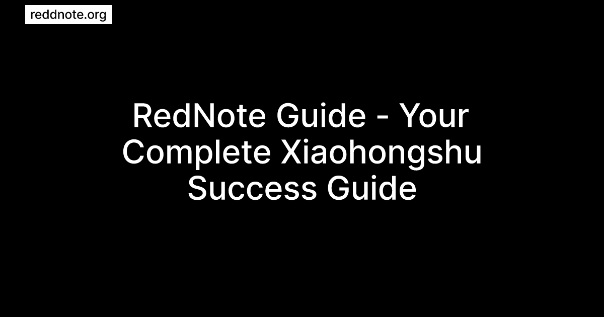 RedNote Guide - Learn & Master RedNote on Xiaohongshu
